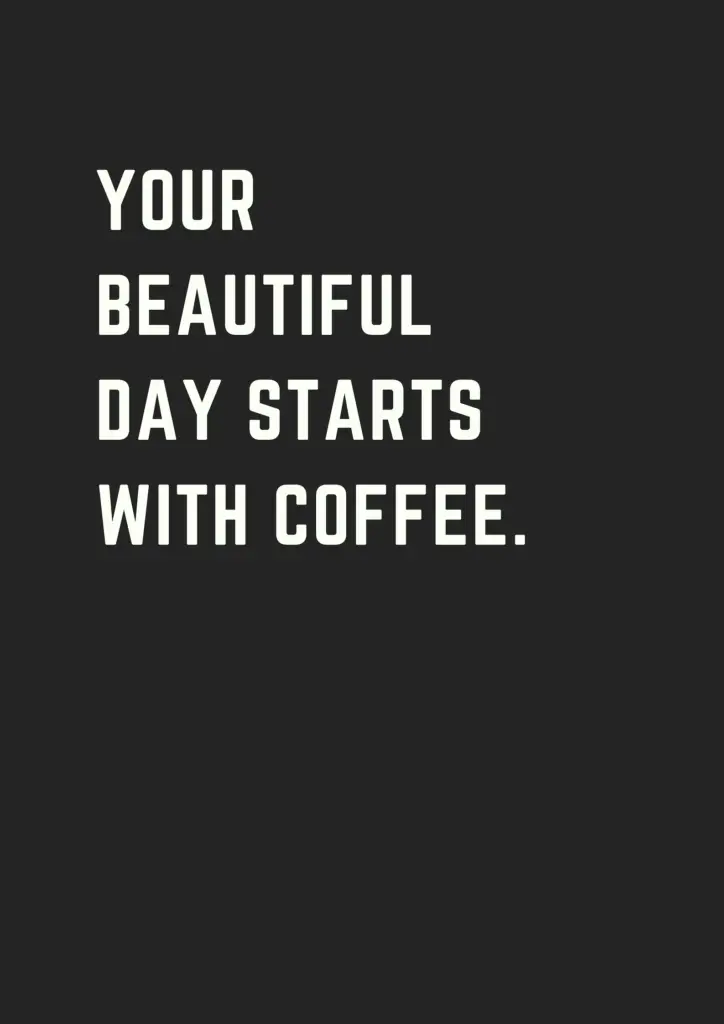 20 More Inspirational Coffee Quotes That Will Boost Your Day! - museuly