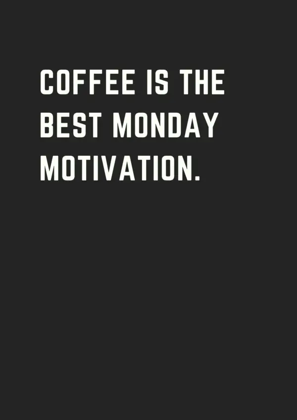 20 More Inspirational Coffee Quotes That Will Boost Your Day! - museuly