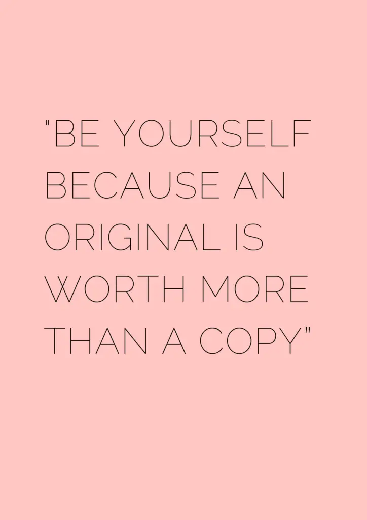 Be yourself because an original is worth more than a copy - museuly